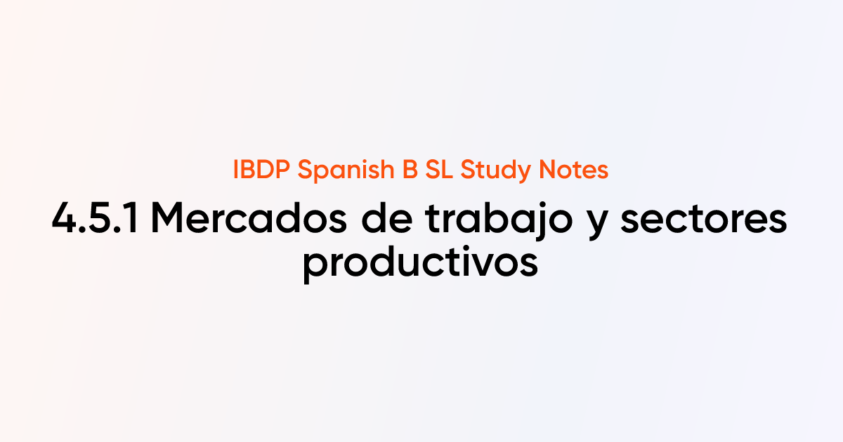 Mercados de trabajo y sectores productivos | IB DP Spanish B SL ...