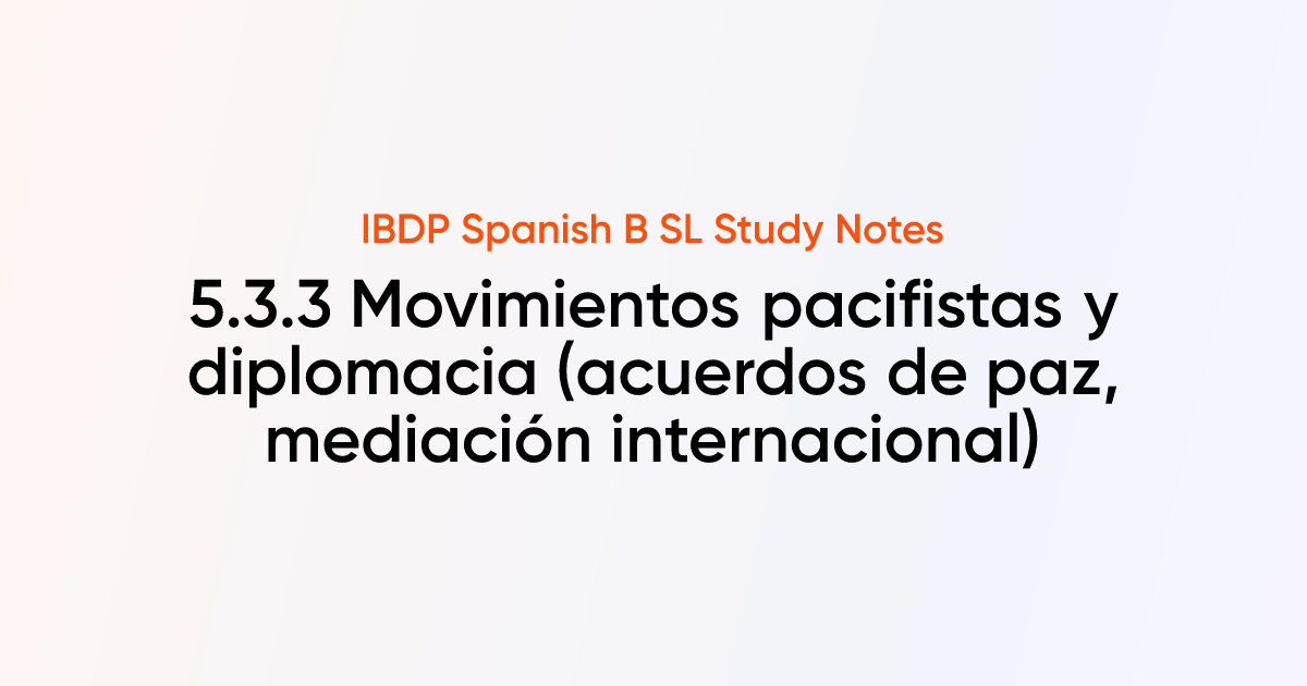 Movimientos pacifistas y diplomacia (acuerdos de paz, mediación ...