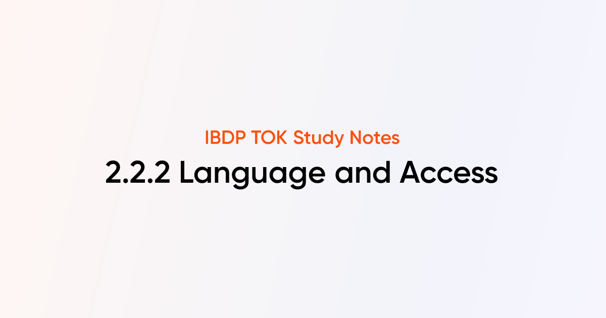 Language and Access (2.2.2) | IB DP TOK Notes | TutorChase
