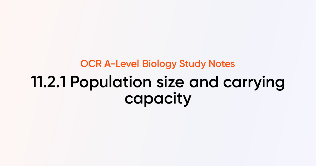 Population size and carrying capacity (11.2.1) | OCR A-Level Biology ...