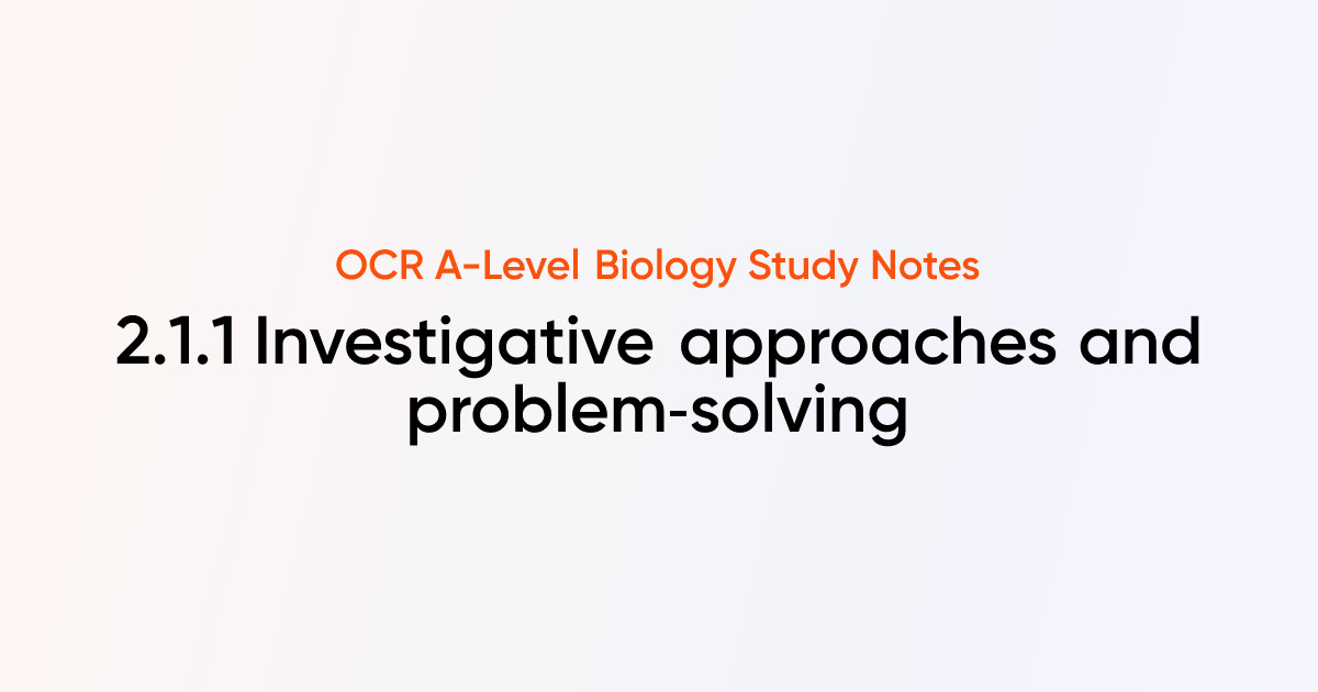 Investigative approaches and problem‑solving (2.1.1) | OCR A-Level ...
