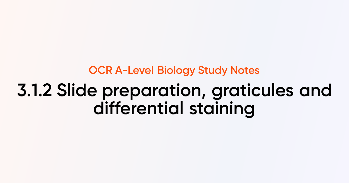 Slide preparation, graticules and differential staining (3.1.2) | OCR A ...