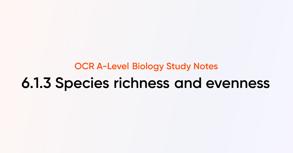 Species richness and evennesss (6.1.3) | OCR A-Level Biology Notes ...