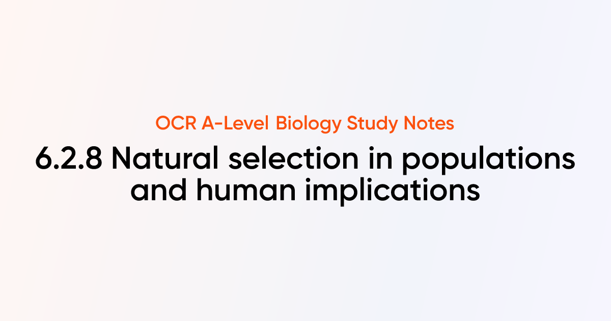 Natural selection in populations and human implications (6.2.8) | OCR A ...