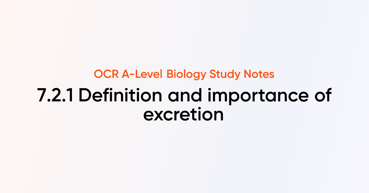 Definition and importance of excretion (7.2.1) | OCR A-Level Biology ...