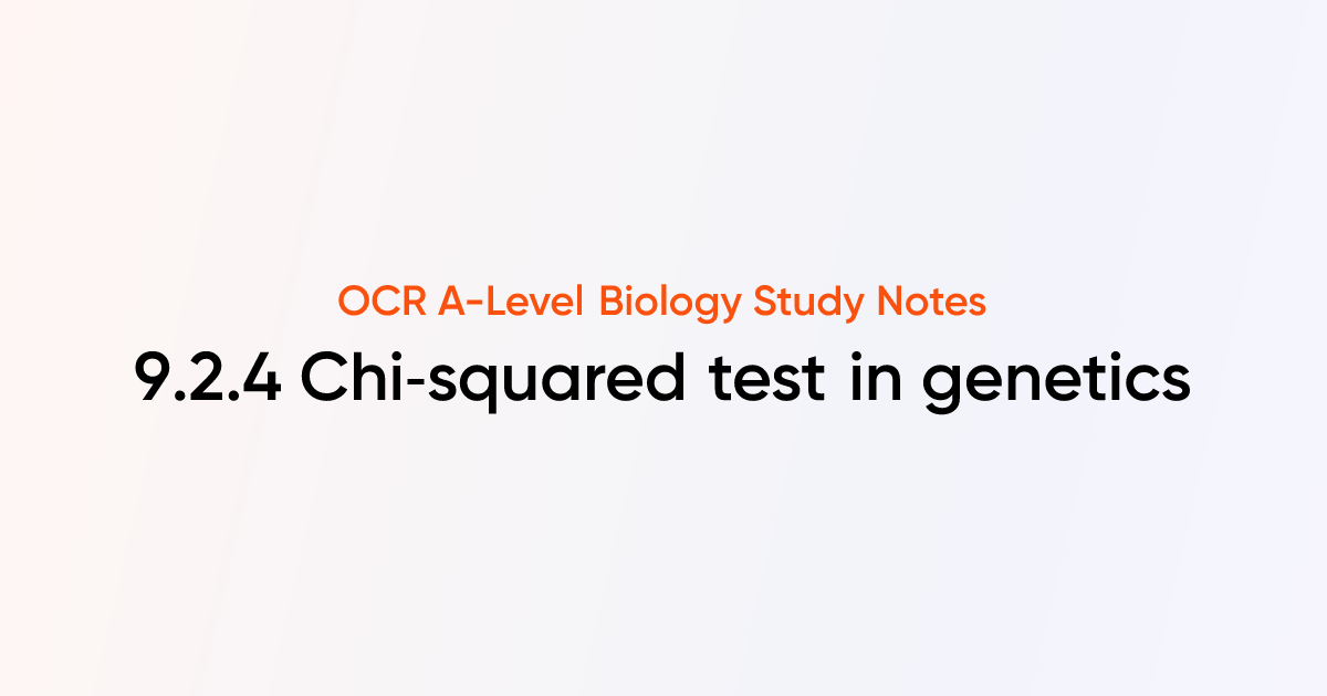 Chi‑squared test in genetics (9.2.4) | OCR A-Level Biology Notes ...