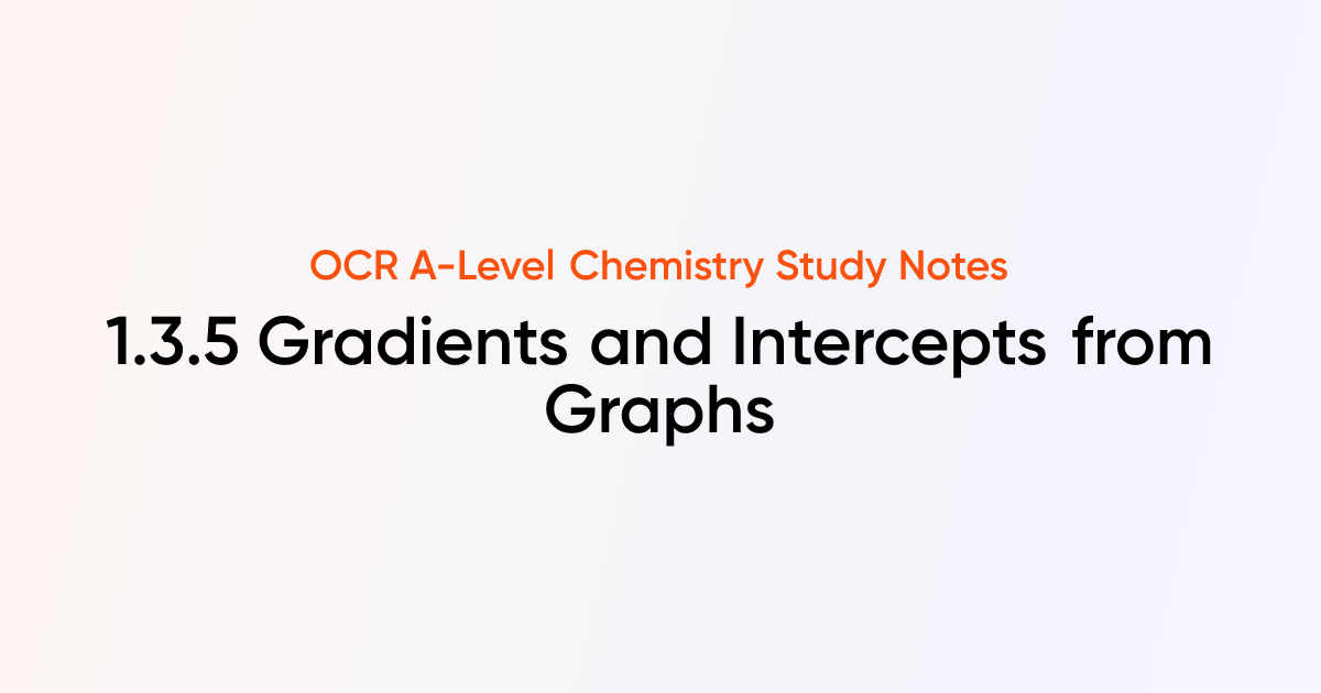 Gradients and Intercepts from Graphs (1.3.5) | OCR A-Level Chemistry ...