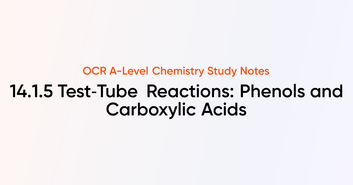 Test‑Tube Reactions: Phenols and Carboxylic Acids (14.1.5) | OCR A ...