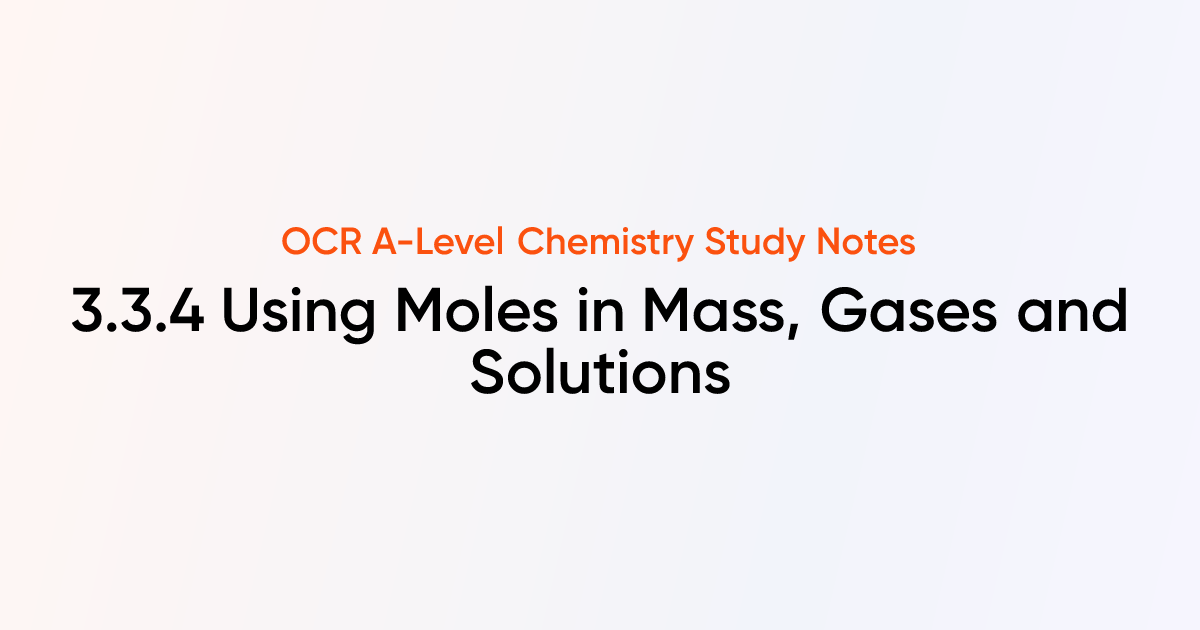Using Moles in Mass, Gases and Solutions (3.3.4) | OCR A-Level ...