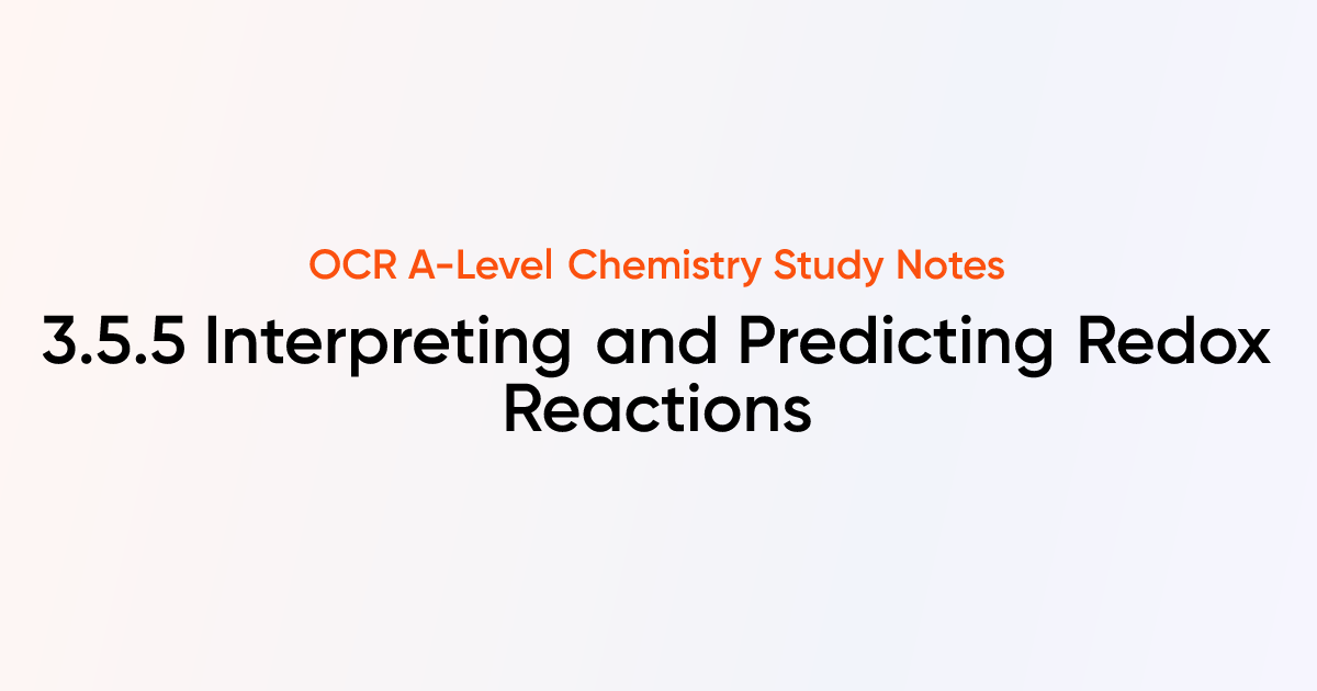 Interpreting and Predicting Redox Reactions (3.5.5) | OCR A-Level ...