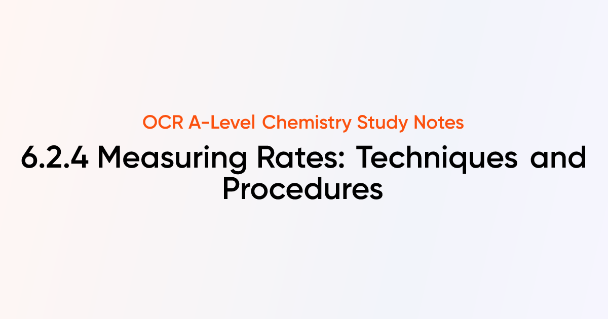Measuring Rates: Techniques and Procedures (6.2.4) | OCR A-Level ...