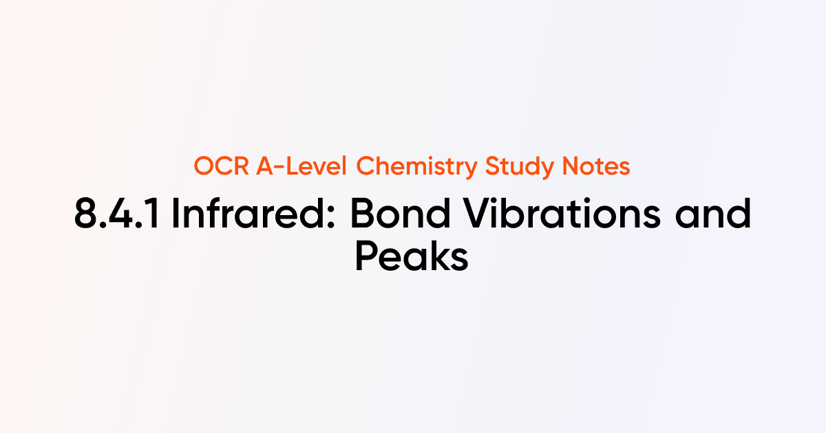 Infrared: Bond Vibrations and Peaks (8.4.1) | OCR A-Level Chemistry ...