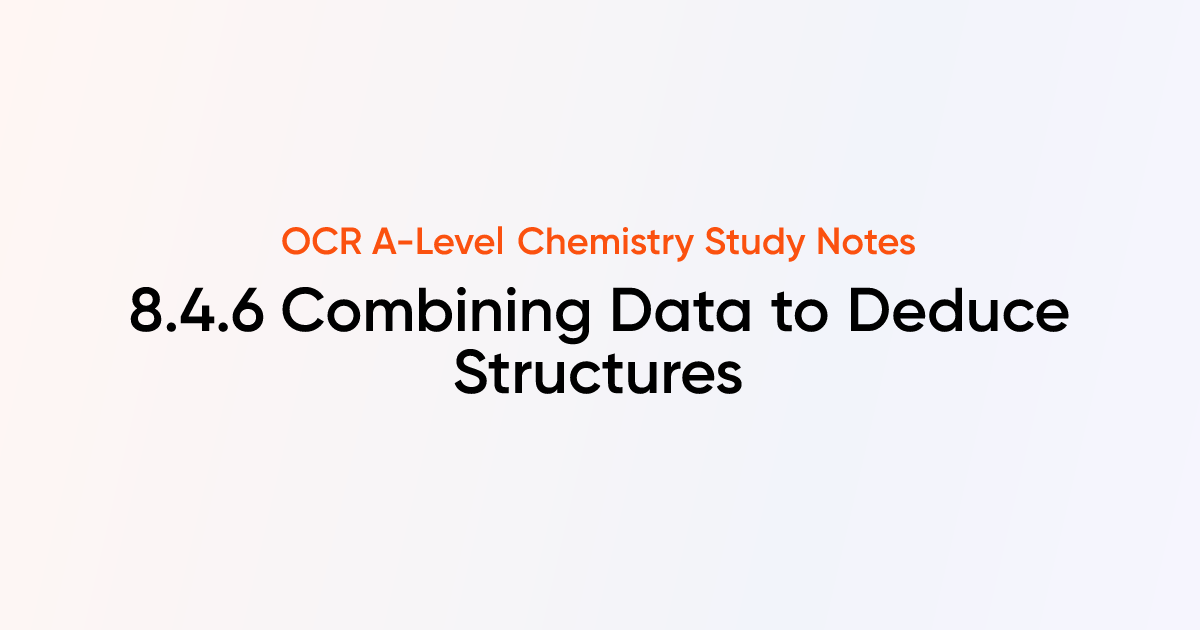Combining Data to Deduce Structures (8.4.6) | OCR A-Level Chemistry ...