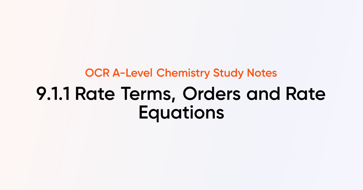 Rate Terms, Orders and Rate Equations (9.1.1) | OCR A-Level Chemistry ...