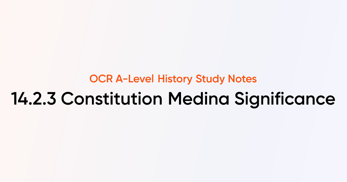 14.2.3 Constitution Medina Significance | OCR A-Level History Notes ...