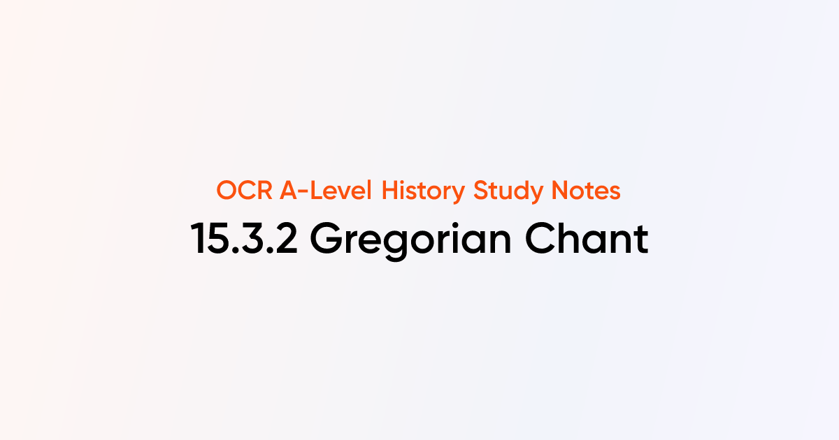 15.3.2 Gregorian Chant & Schools Metz | OCR A-Level History Notes ...