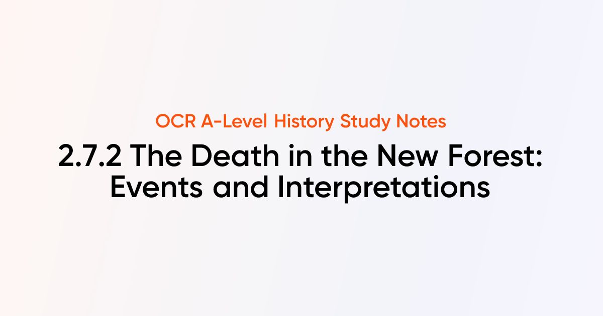 2.7.2 The Death in the New Forest: Events and Interpretations | OCR A ...