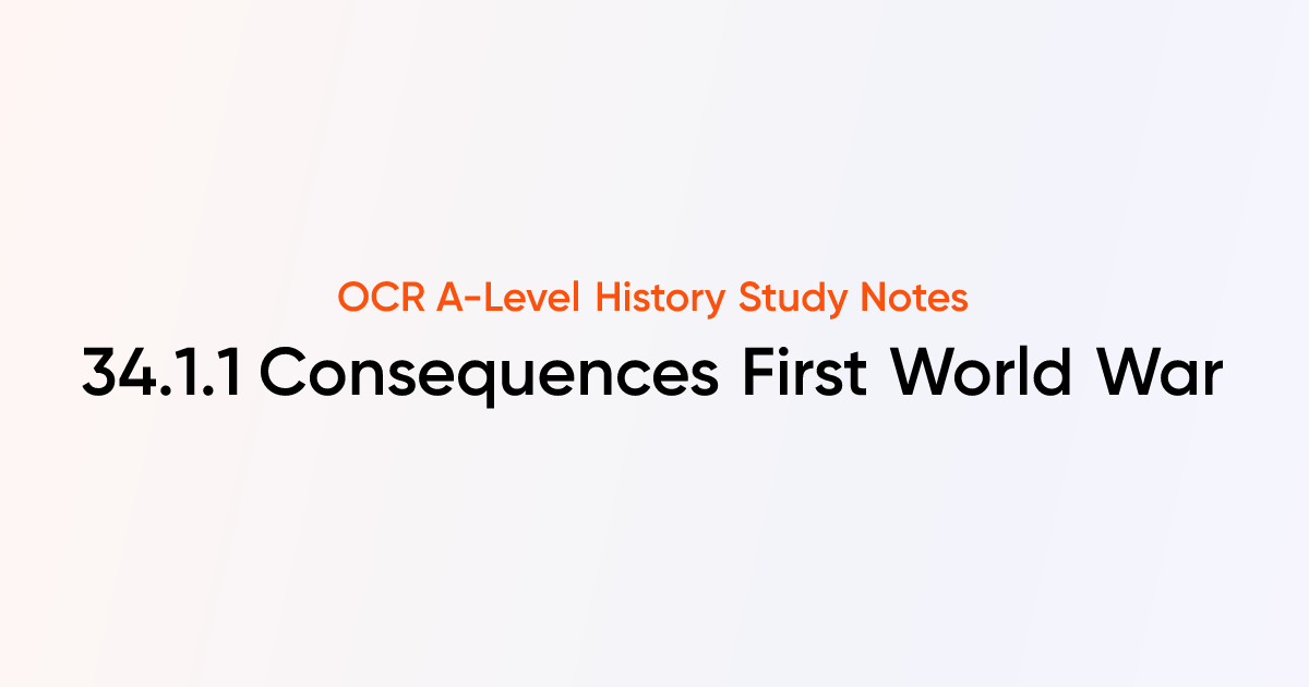 34.1.1 Consequences First World War & Impact Treaty Versailles | OCR A ...