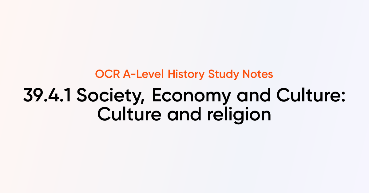 39.4.1 Society, Economy and Culture: Culture and religion | OCR A-Level ...