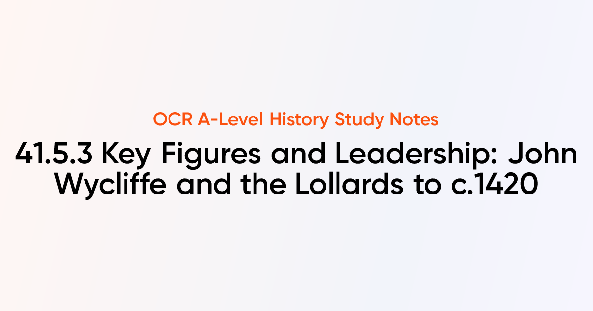 41.5.3 Key Figures and Leadership: John Wycliffe and the Lollards to c ...