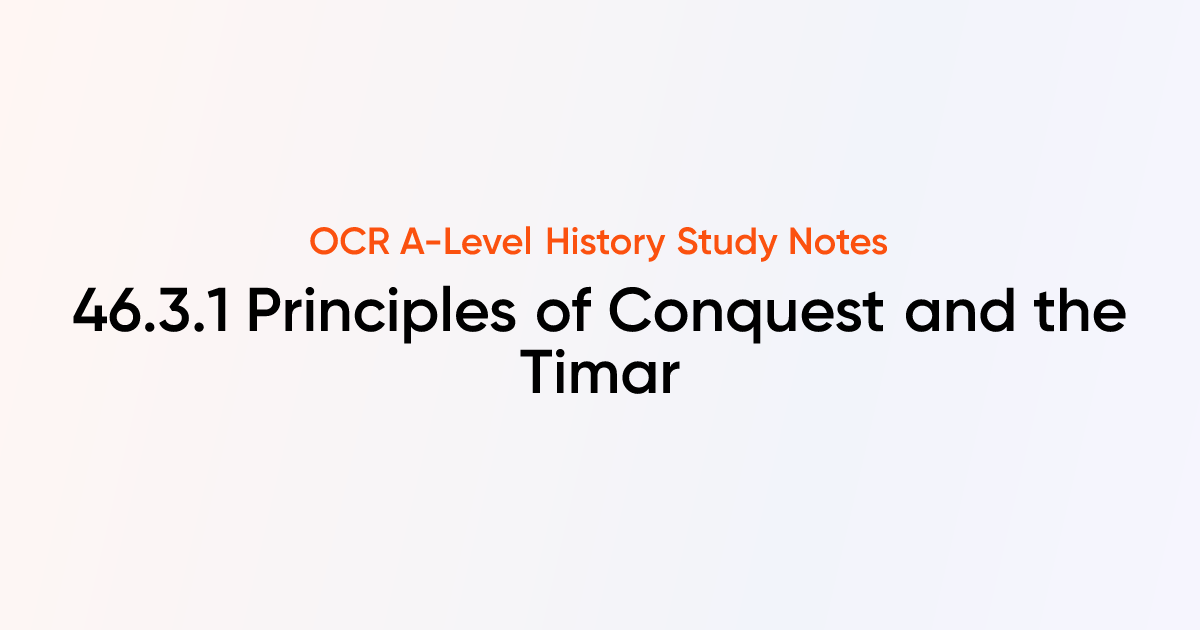 46.3.1 Principles of Conquest and the Timar | OCR A-Level History Notes ...