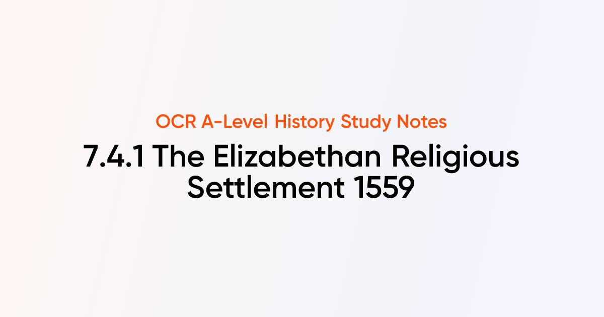 7.4.1 The Elizabethan Religious Settlement 1559 | OCR A-Level History ...