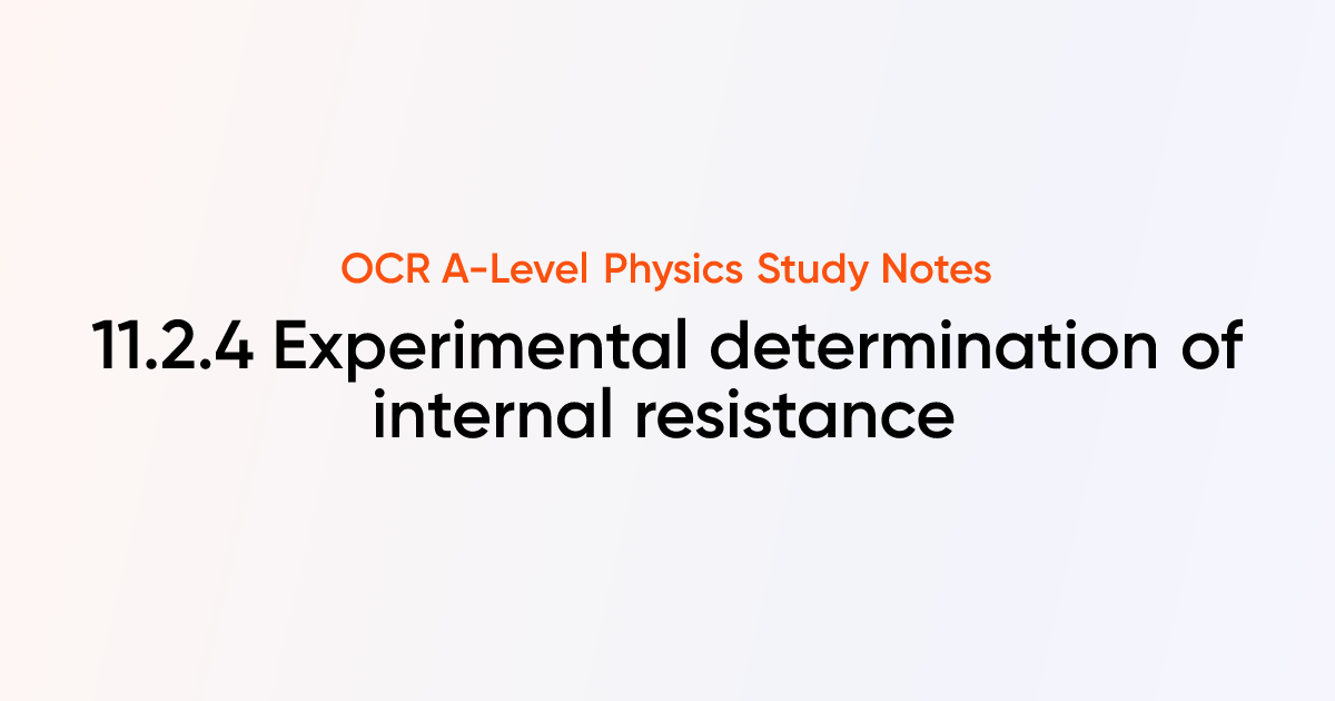 Experimental determination of internal resistance (11.2.4) | OCR A ...