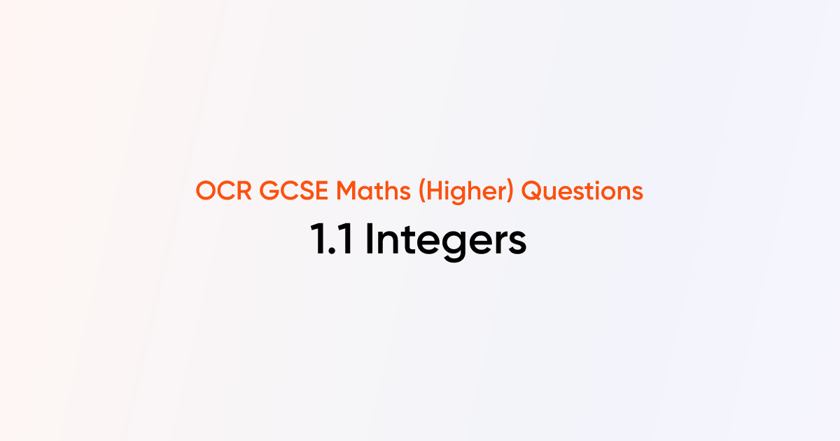 OCR GCSE Maths (Higher) - 1.1 Integers - TutorChase