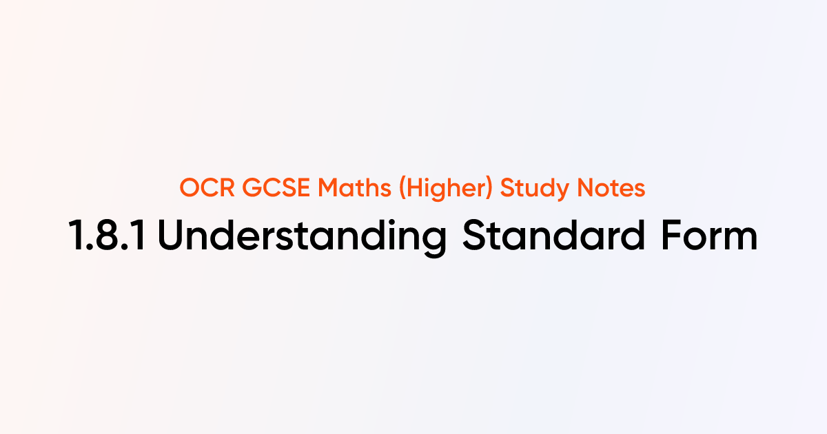 Understanding Standard Form (1.8.1) | OCR GCSE Maths (Higher) Notes ...