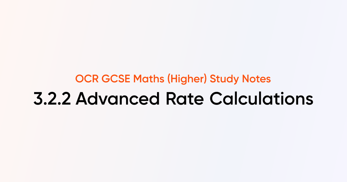 Advanced Rate Calculations (3.2.2) | OCR GCSE Maths (Higher) Notes ...