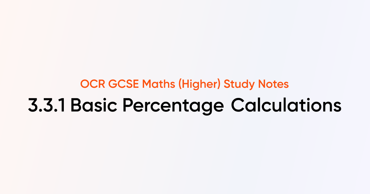 Basic Percentage Calculations (3.3.1) | OCR GCSE Maths (Higher) Notes ...
