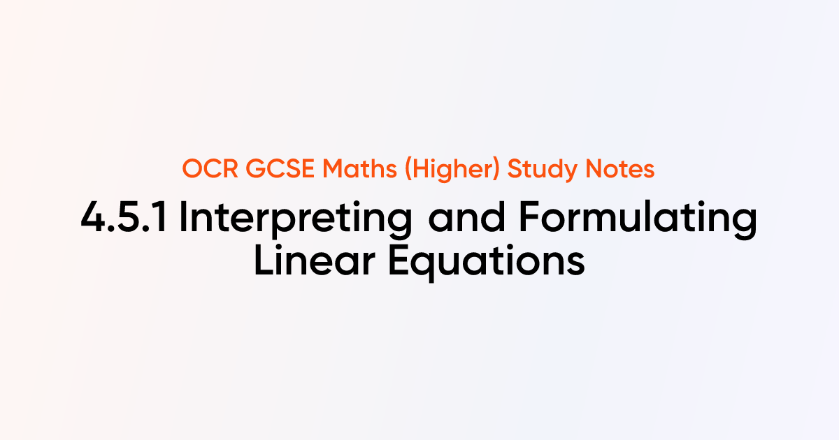 Interpreting And Formulating Linear Equations 451 Ocr Gcse Maths