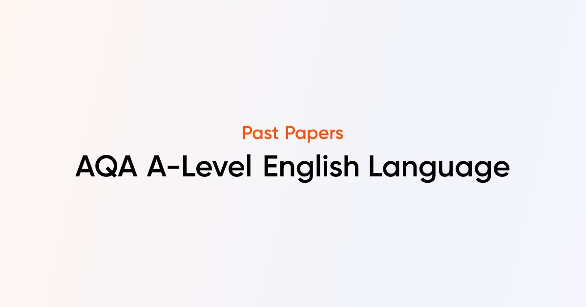 AQA A-Level English Language Past Papers - TutorChase