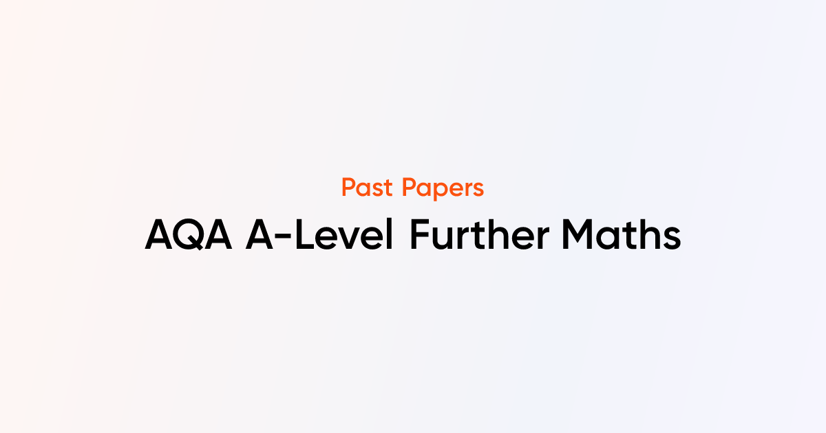 AQA A-Level Further Maths Past Papers - TutorChase