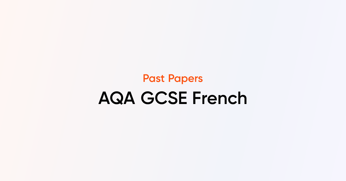 AQA GCSE French Past Papers - TutorChase
