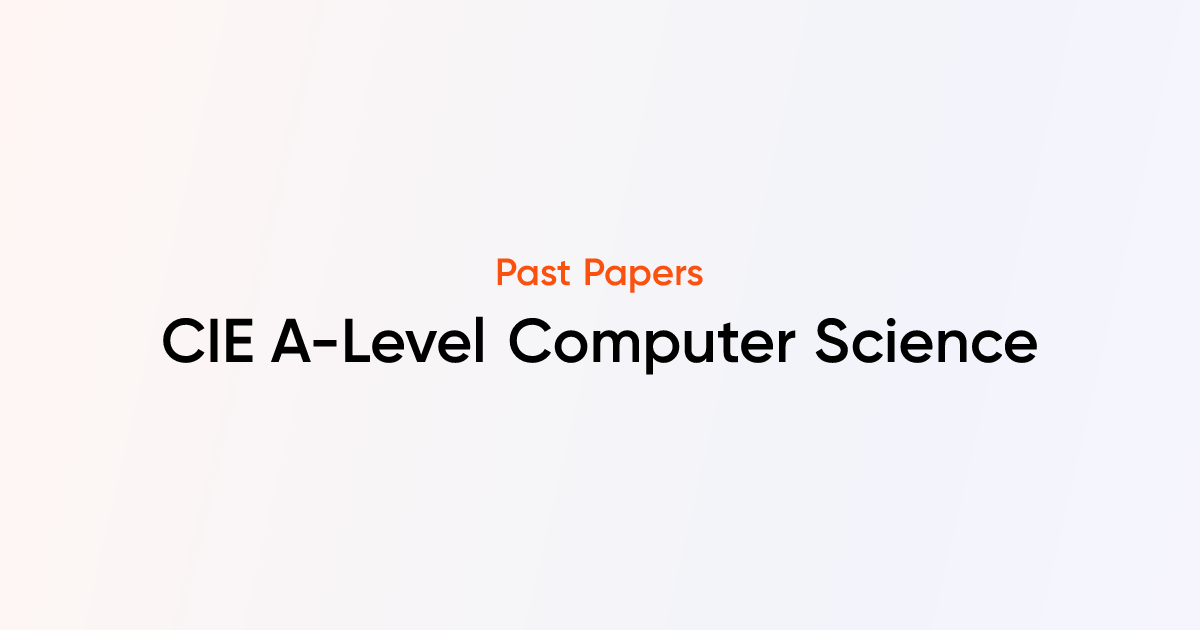 CIE A-Level Computer Science Past Papers - TutorChase