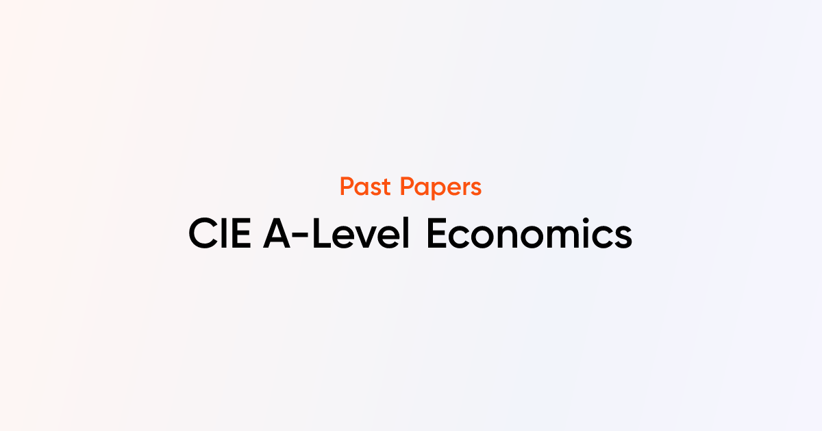 Cie A Level Economics Past Papers Tutorchase