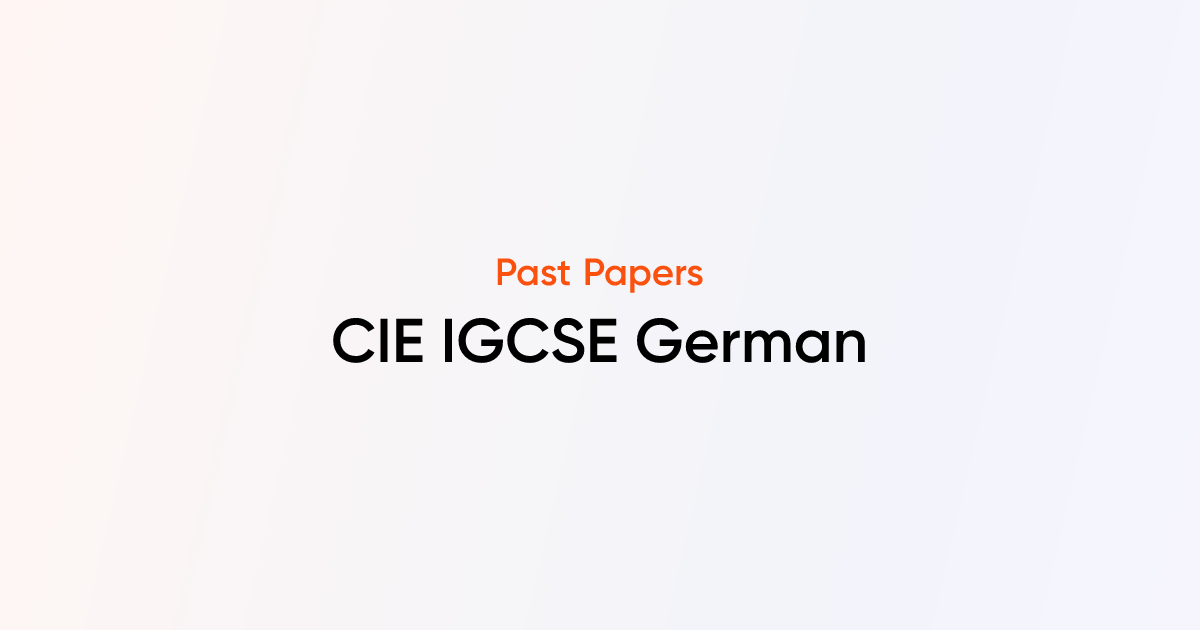 CIE IGCSE German Past Papers - TutorChase