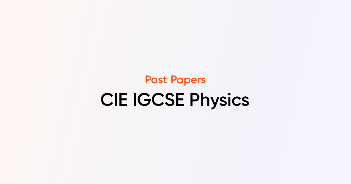 CIE IGCSE Physics Past Papers - TutorChase
