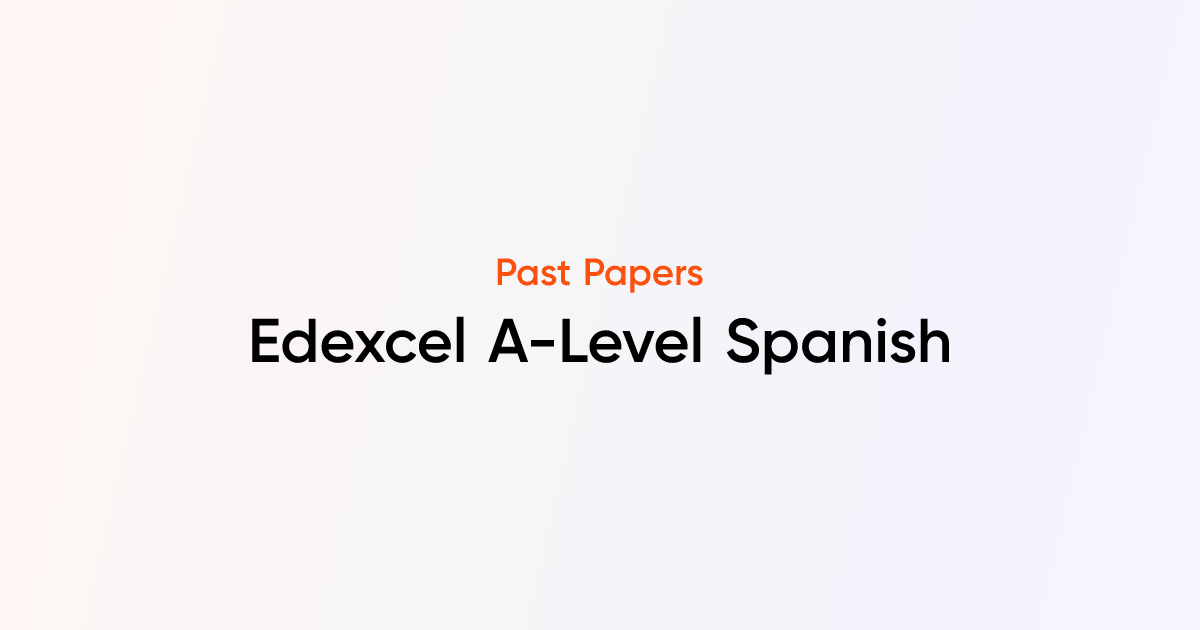 Edexcel A-Level Spanish Past Papers - TutorChase