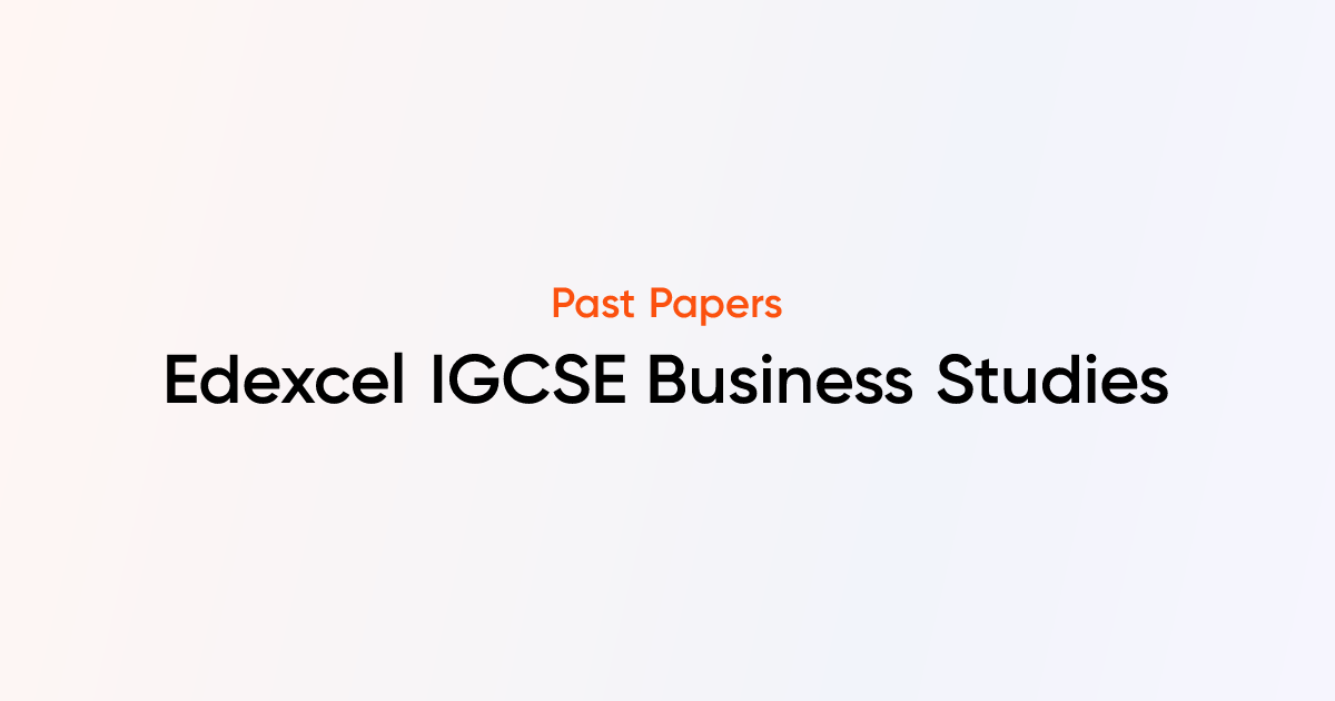 Edexcel IGCSE Business Studies Past Papers - TutorChase