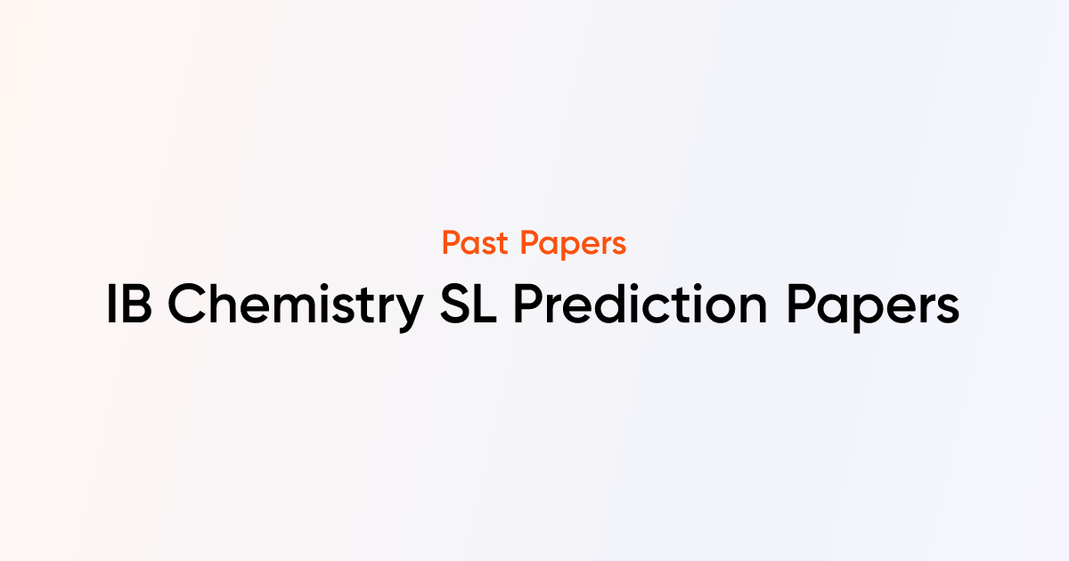 IB Chemistry SL Practice and Prediction Papers - TutorChase