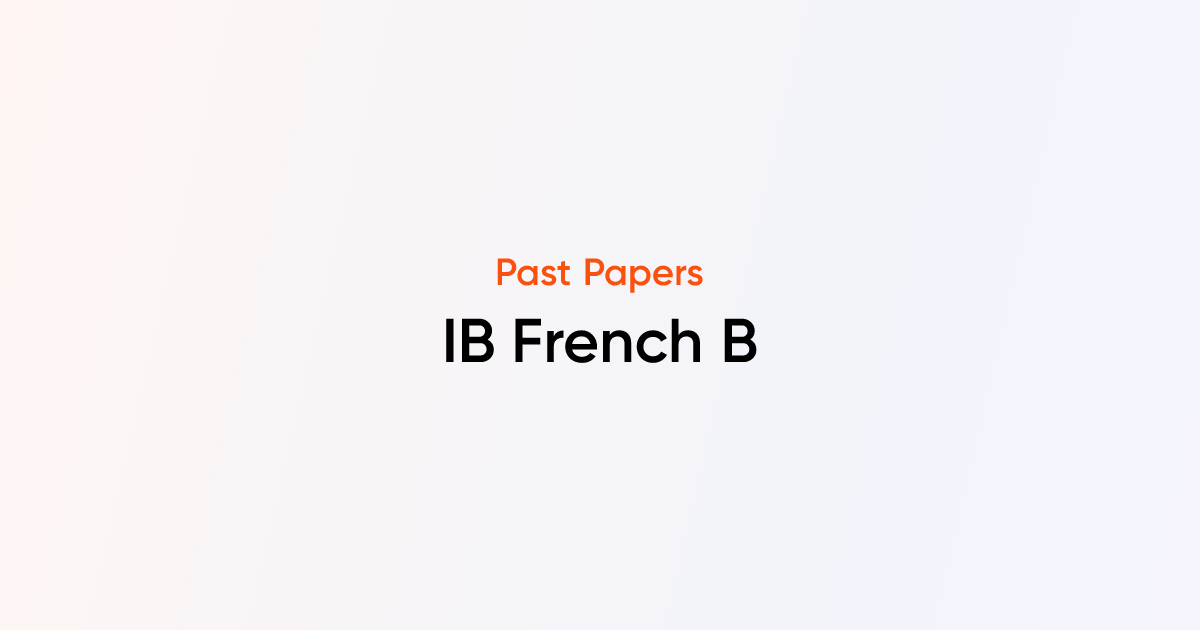 IB French B Practice Papers - TutorChase