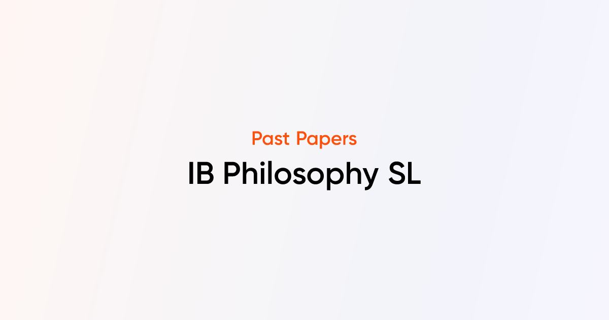 IB Philosophy SL Practice Papers - TutorChase
