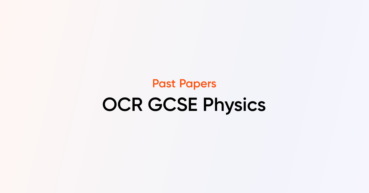OCR GCSE Physics Past Papers - TutorChase