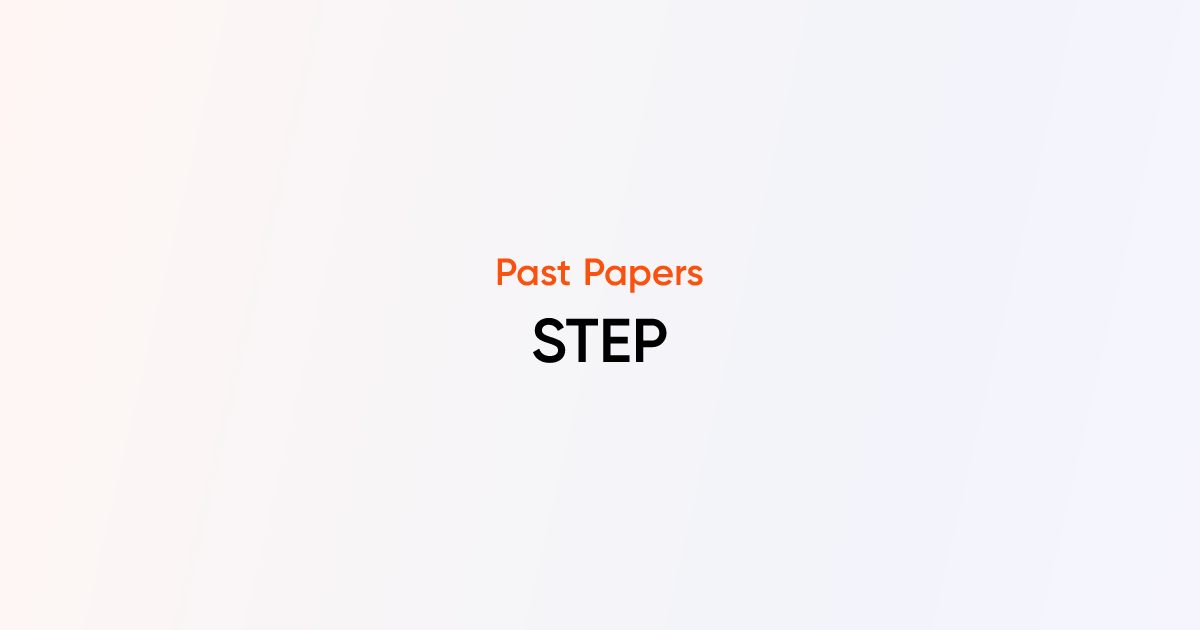 STEP Past Papers - TutorChase