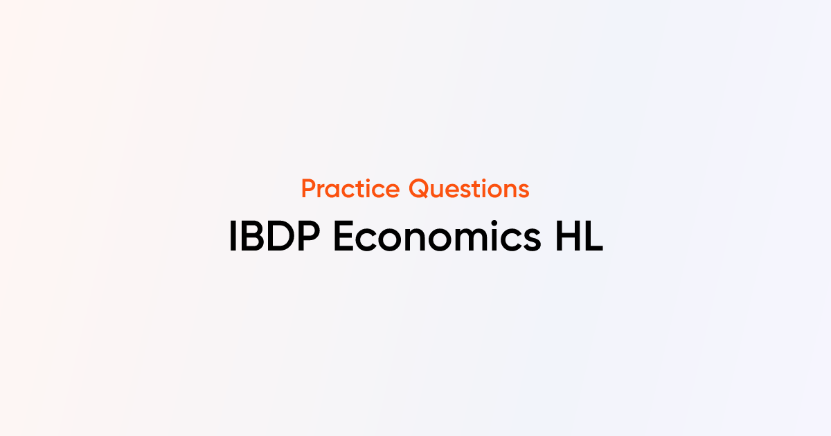 Free IBDP Economics HL Exam Questions | TutorChase