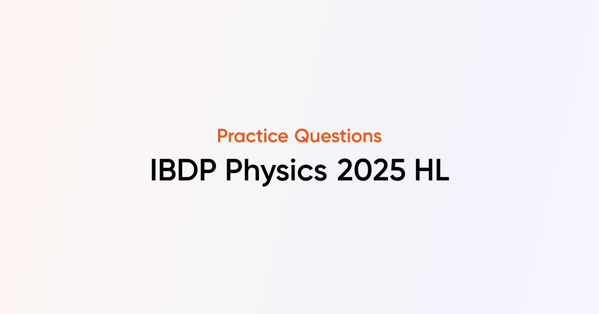 Free IBDP Physics 2025 SL Exam Questions | TutorChase