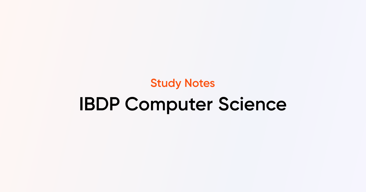 Free IB DP Computer Science Notes | TutorChase