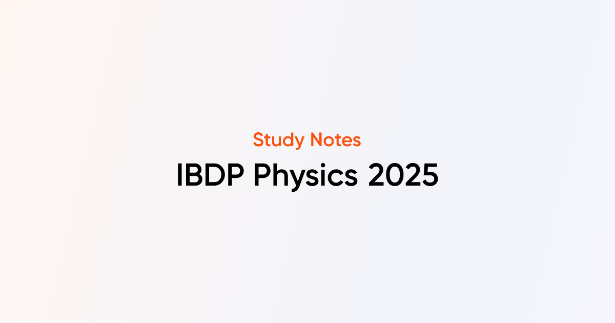 Free IB DP Physics 2025 Syllabus Notes | TutorChase